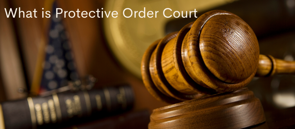 What is Protective Order Court? - Harris County Domestic Violence ...